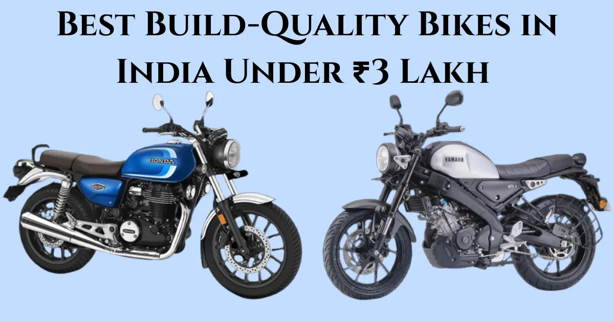 Best Build-Quality Bikes in India Under ₹3 Lakh (2025 Guide)